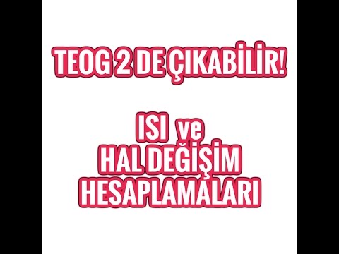 Teog 2 de Çıkabilecek 100 soru Maddenin Halleri ve Isı Hesaplamaları Hal Değişimi