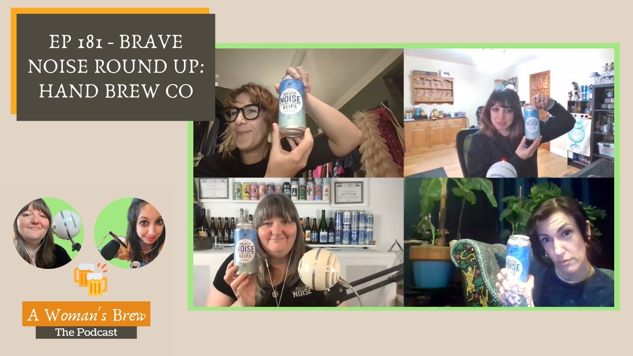 A Woman's Brew: The Podcast - 181 Brave Noise Round Up: Hand Brew Co ...