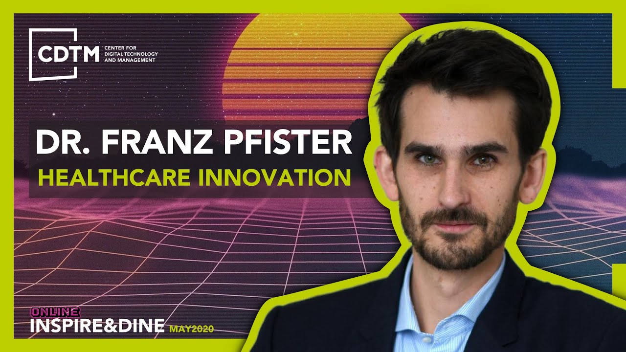 Dr. Franz Pfister - Innovation in Healthcare (Inspire&Dine @CDTM) - YouTube