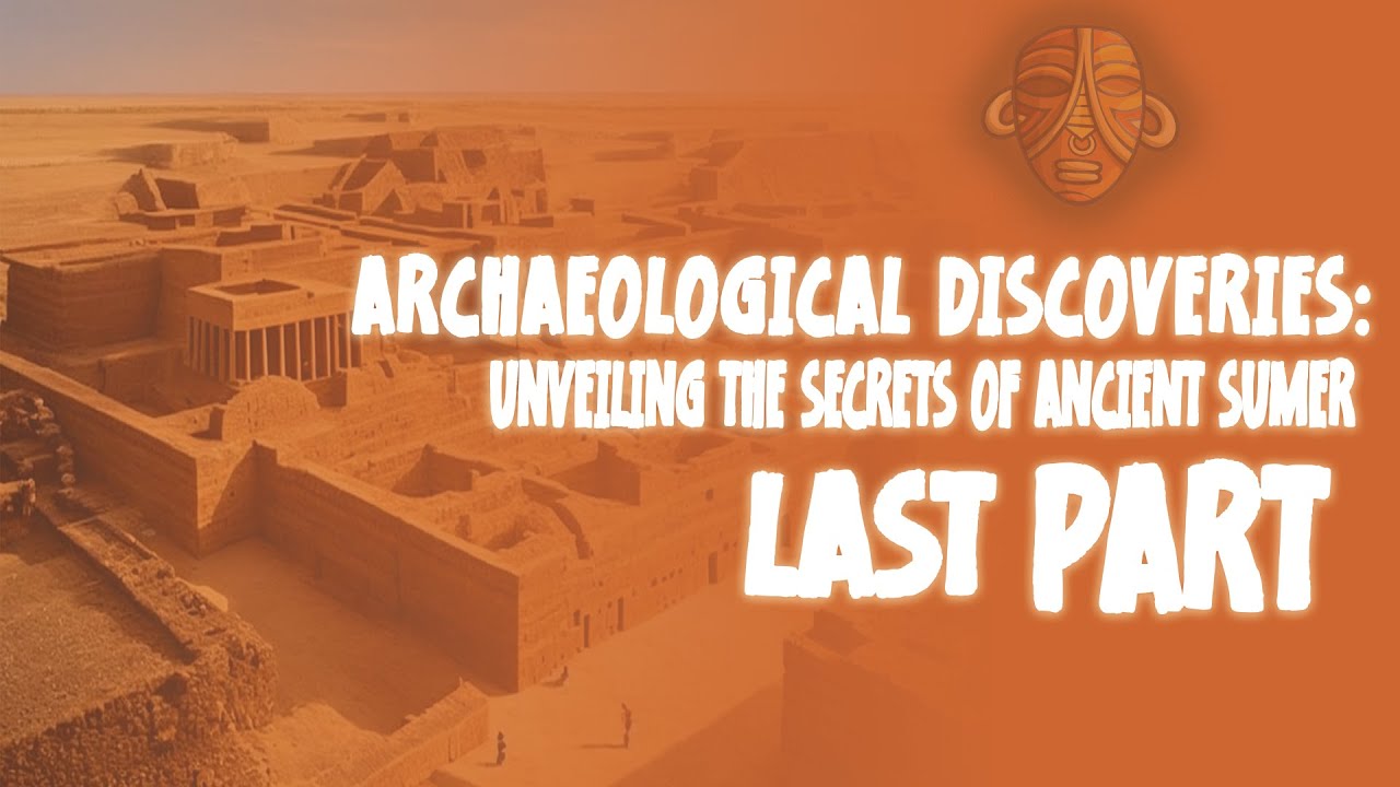 Archaeological Discoveries: Unveiling the Secrets of Ancient Sumer ...