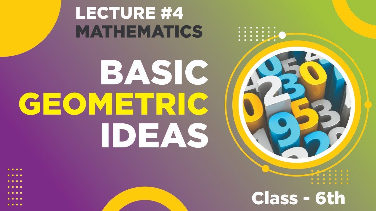 Basic Geometric Ideas | Lecture #4| Mathematics | 6th - YouTube