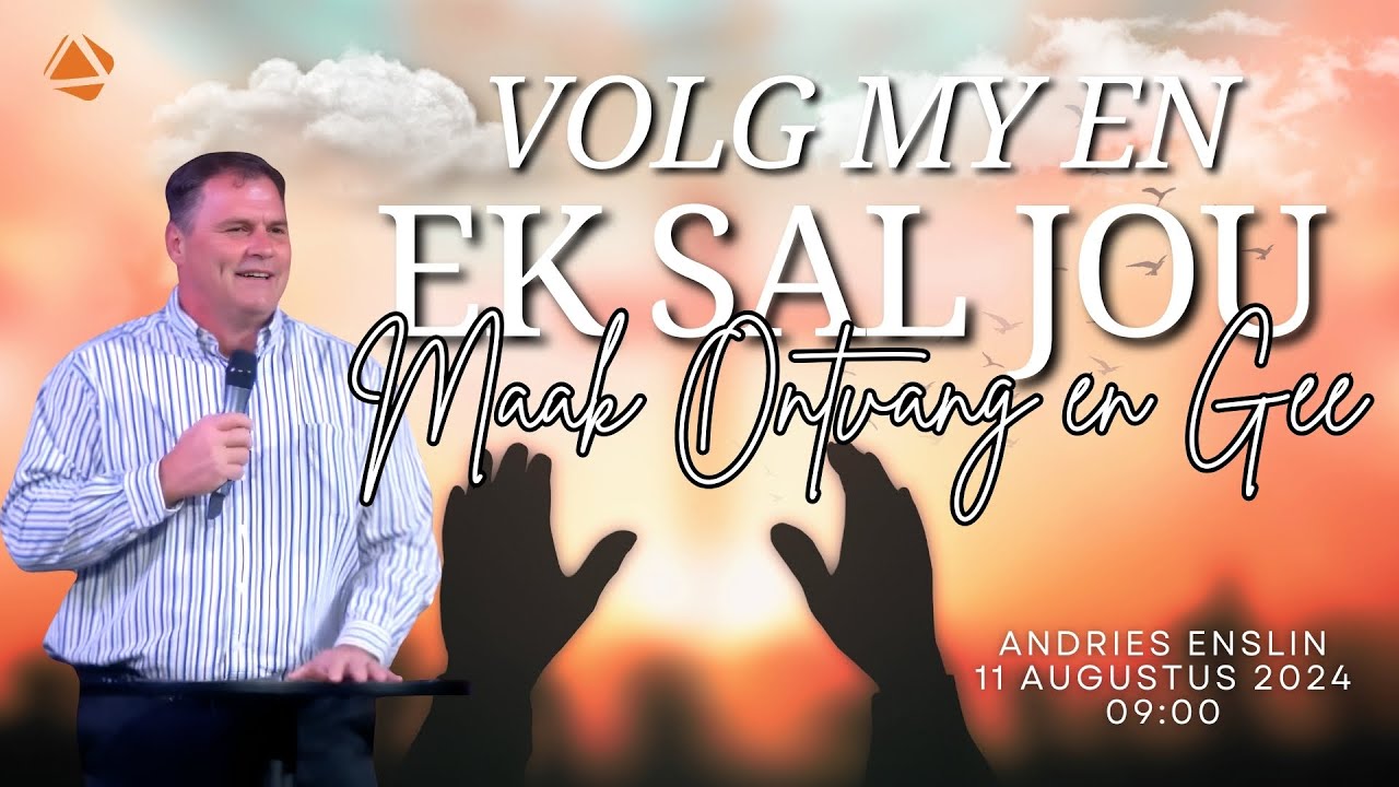 VOLG MY EN EK SAL JOU MAAK ONTVANG EN GEE - 11 AUGUSTUS 2024 - YouTube