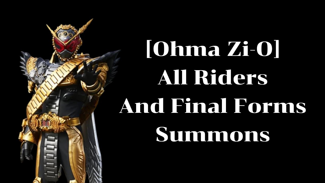 [Mugen] Ohma Zi-O: All Riders and Final Forms summons - YouTube
