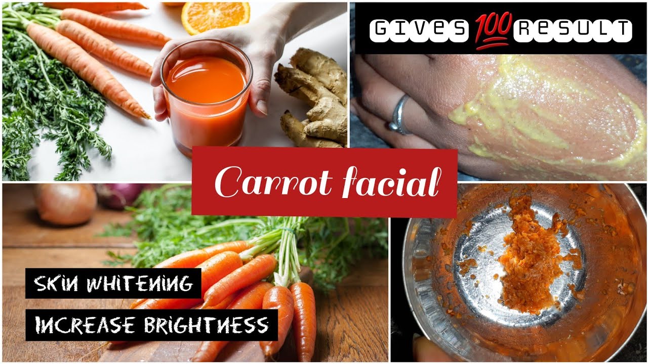 Carrot Facial for Skin Brightening |4 steps to improve our shades ...