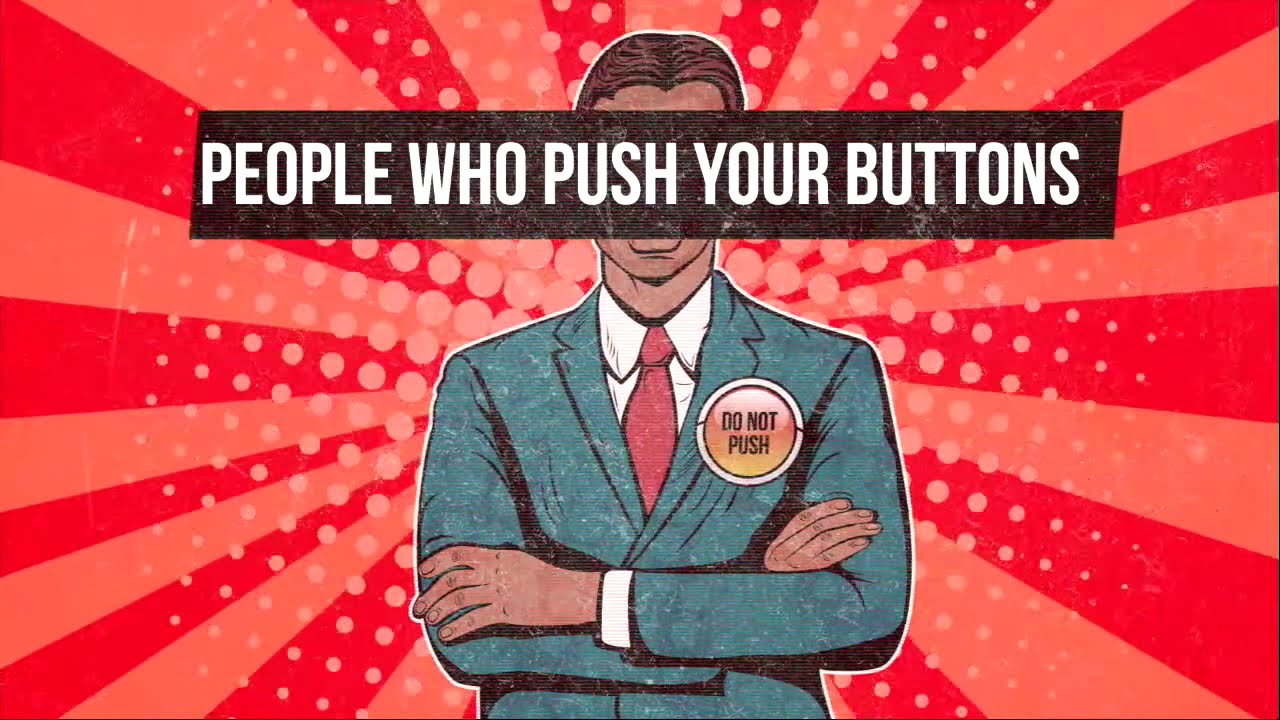 People Who Push Your Buttons - Week 3 - YouTube