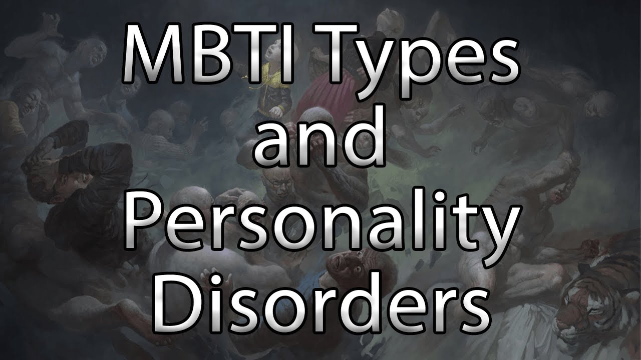 MBTI Types and Personality Disorders - YouTube