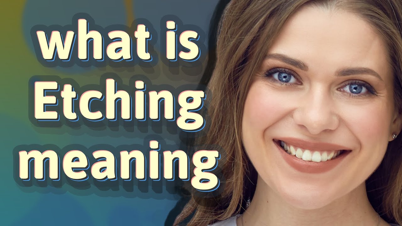 Etching | meaning of Etching - YouTube