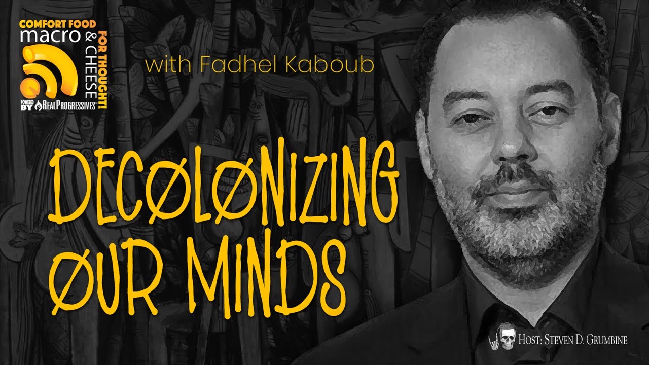 Decolonizing Our Minds with Fadhel Kaboub - YouTube