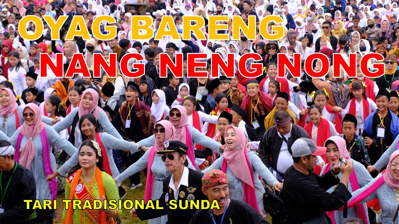 TARI KOLOSAL SUNDA OYAG BARENG NANG NENG NONG #nangnengnong - YouTube