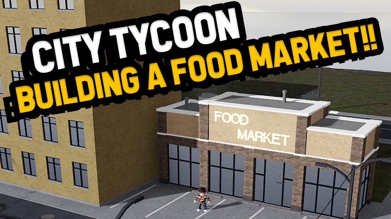 Building a Food Market in My City in Roblox City Tycoon!! 🍎🍊🍇 - YouTube