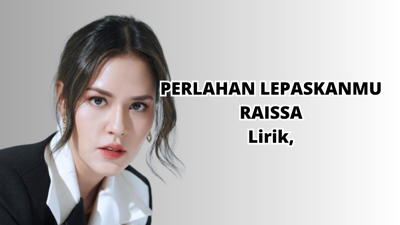 Perlahan lepaskanmu - Raissa ( Lirik ) - YouTube