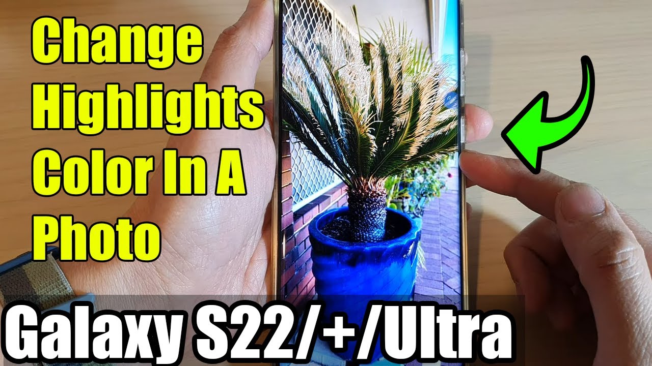 Galaxy S22 S22 Ultra How To Change Highlights Color In A Photo YouTube galaxy-s22-s22-ultra-how-to-change-highlights-color-in-a-photo-youtube