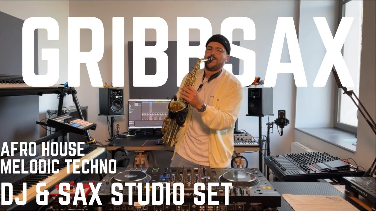 DJ & Sax Studio Set #1 - AFRO HOUSE, MELODIC TECHNO by GribbSax - YouTube