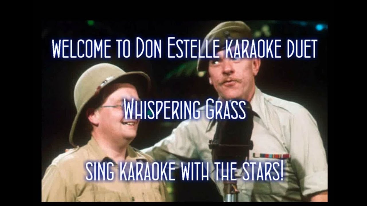 Windsor Davies & Don Estelle Whispering Grass Karaoke Duet - YouTube