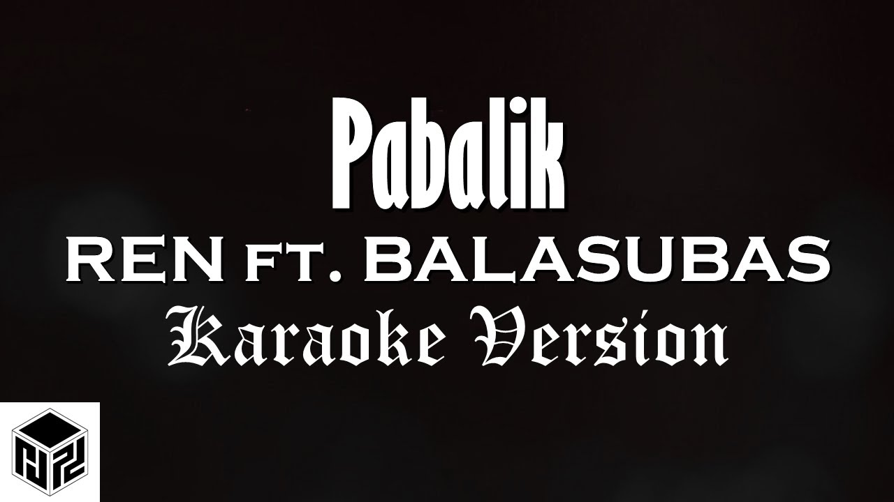 Pabalik - REN ft. Balasubas (Karaoke Version by RJPD) - YouTube