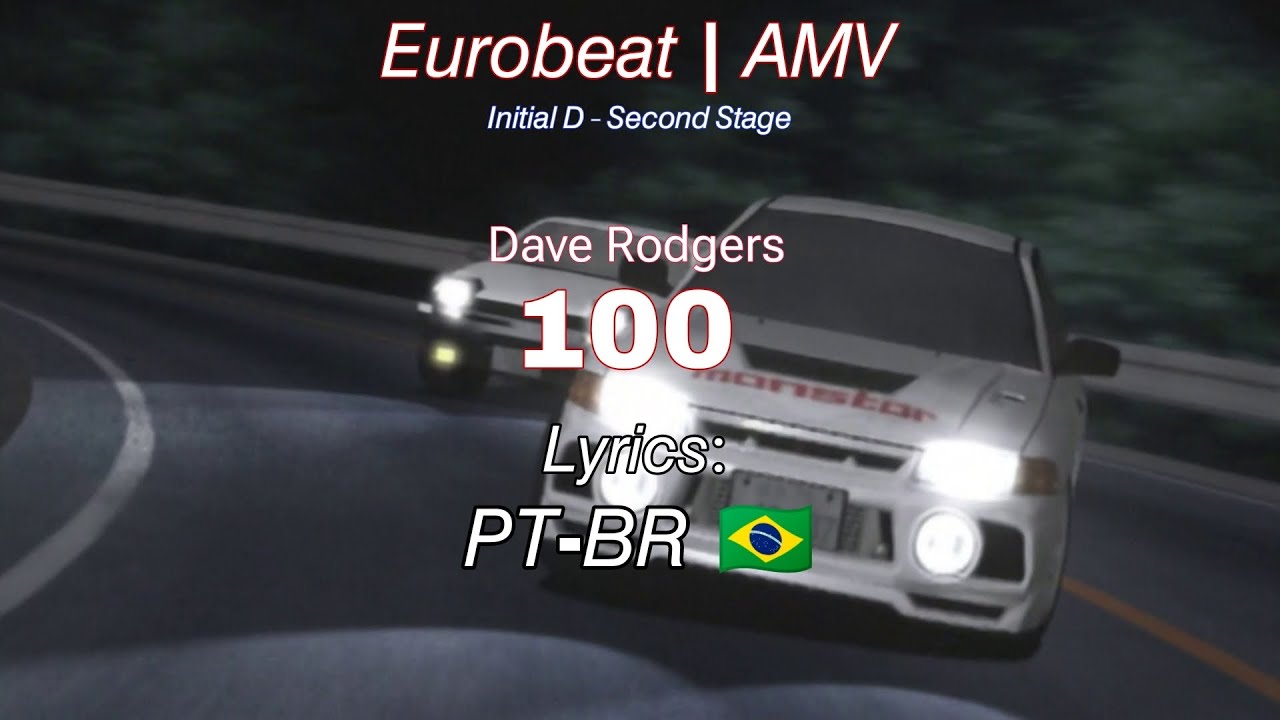 Dave Rodgers - 100 [EUROBEAT | INITIAL D SECOND STAGE] Legendando PT-BR ...