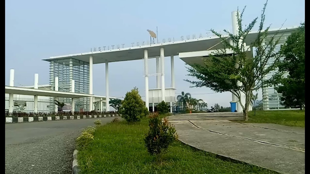 ITERA - Institut Teknologi Sumatera (Suasana Itera Tahun 2017) - YouTube