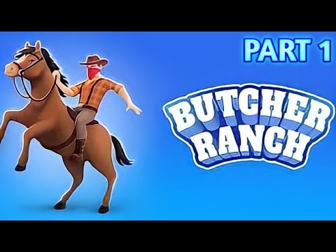 Butchers Ranch Homestead - Gameplay Walkthrough Part 1 Cowboy Ranch ...