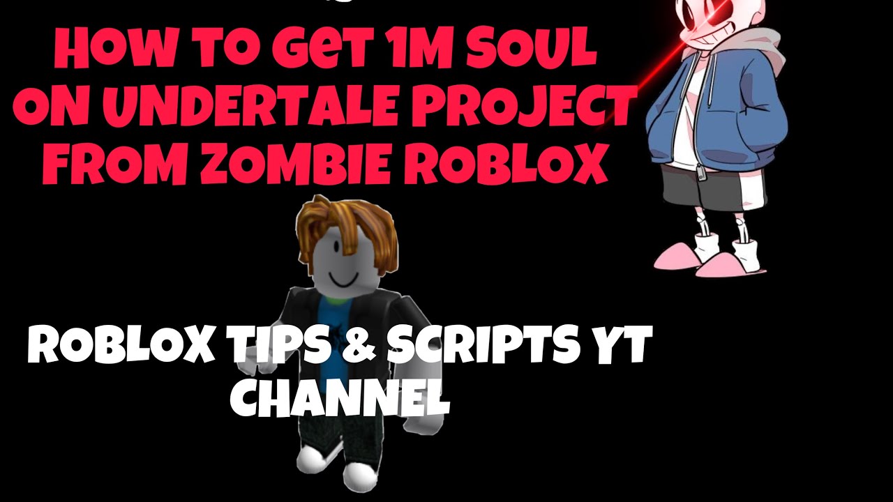HOW TO GET 1M SOUL FOR UNDERTALE PROJECT FROM ZOMBIES ROBLOX (it’s ...