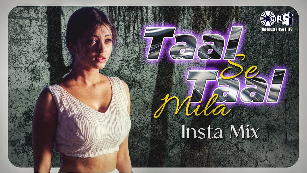Taal Se Taal - Insta Mix | AR Rahman | Aishwarya Rai | Alka Yagnik, Udit Narayan | 90's Hits ...