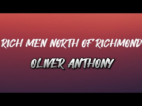 Oliver Anthony - Rich Men North Of Richmond (Lyrics) - YouTube