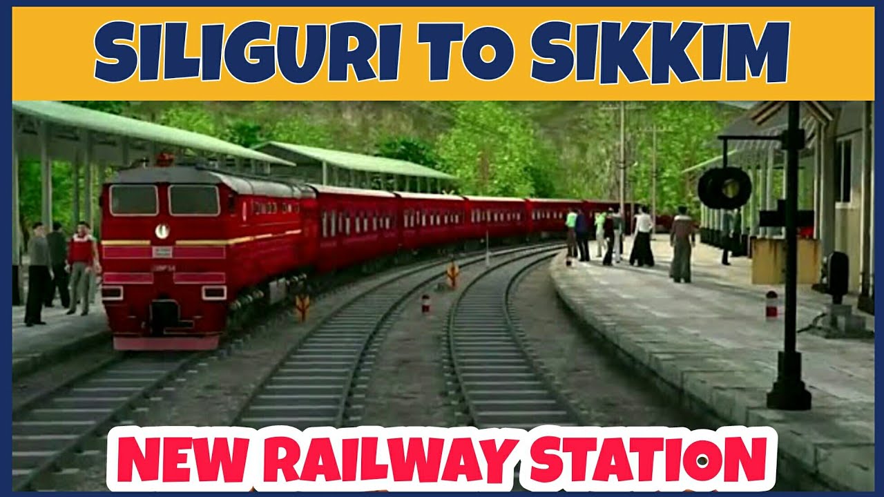 Siliguri to Sikkim Railway Project | Upcoming New Green Railway Line in ...