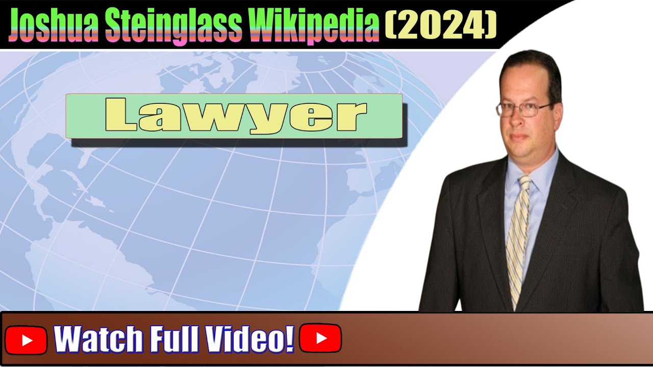 Joshua Steinglass Wikipedia | Who Is Joshua Steinglass? Watch Video Now ...
