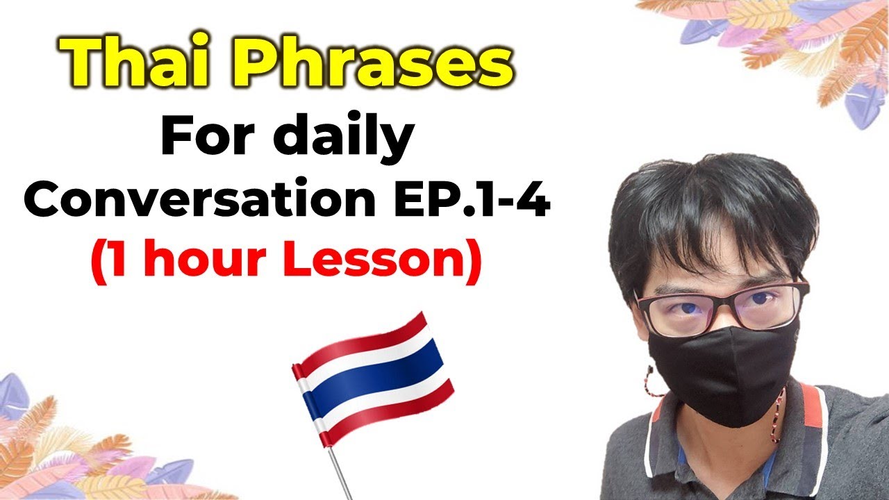 Thai Phrases for Daily Conversation EP.1-4 | 1 Hour lesson - YouTube