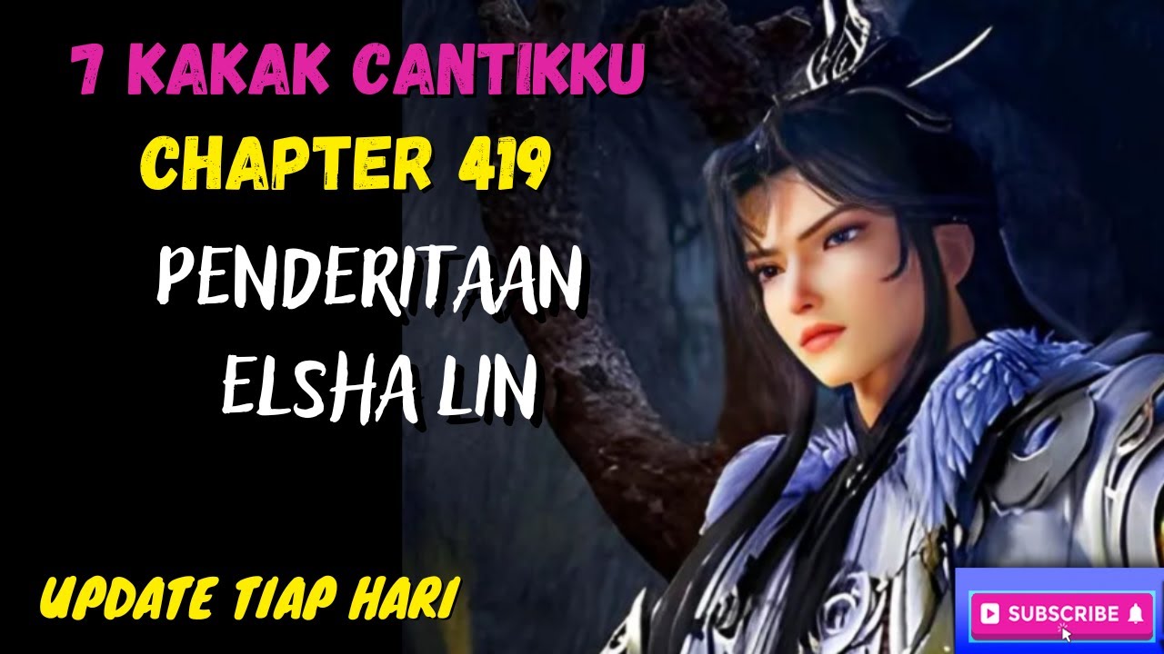 BAB 419. PENDERITAAN ELSHA LIN | NOVEL 7 kakak cantikku | Lewis li ...