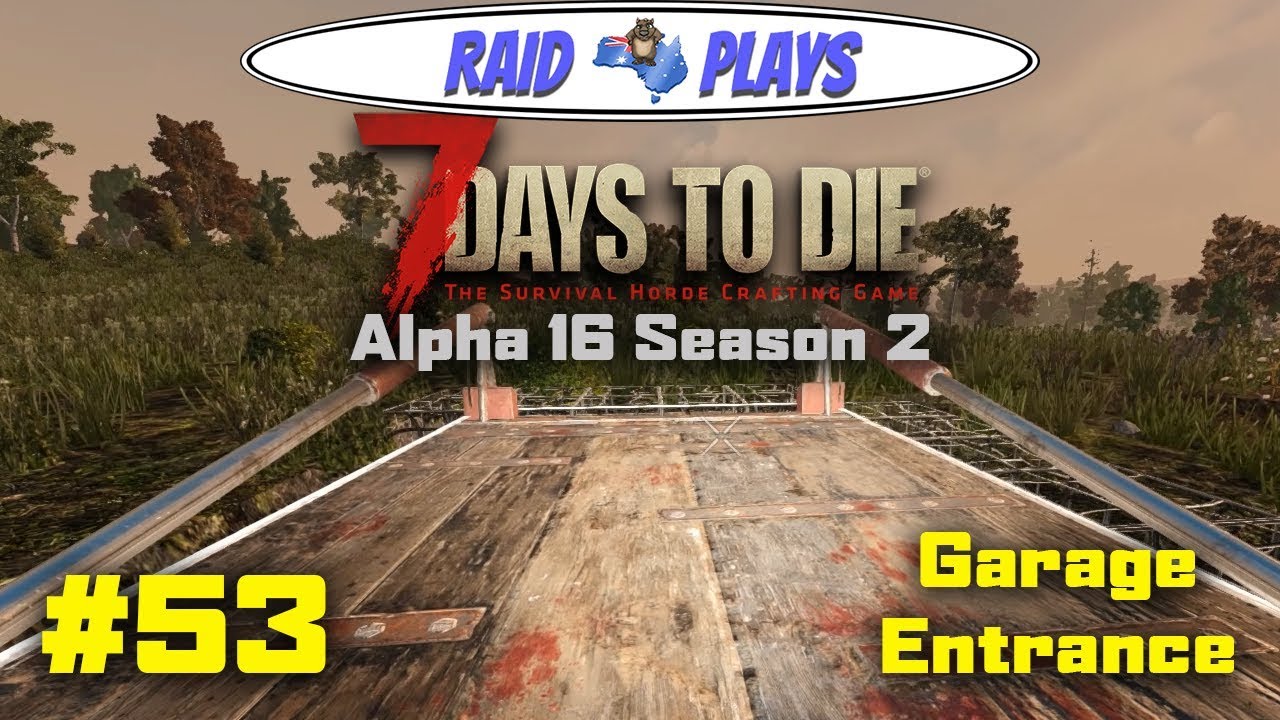 7 Days to Die Alpha 16 Season 2 - #53 - "Garage Entrance" - 7DTD ...