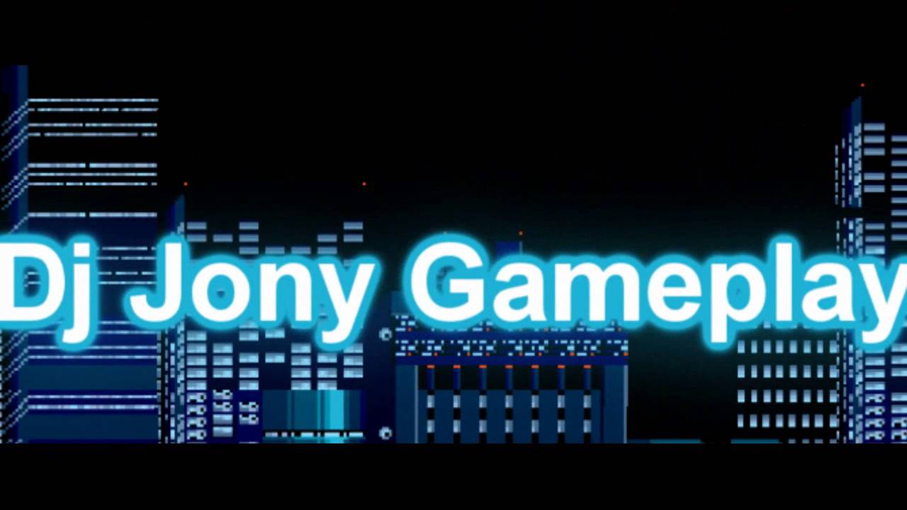 NUEVA INTRO ;) - DJ JONY GAMEPLAY - YouTube