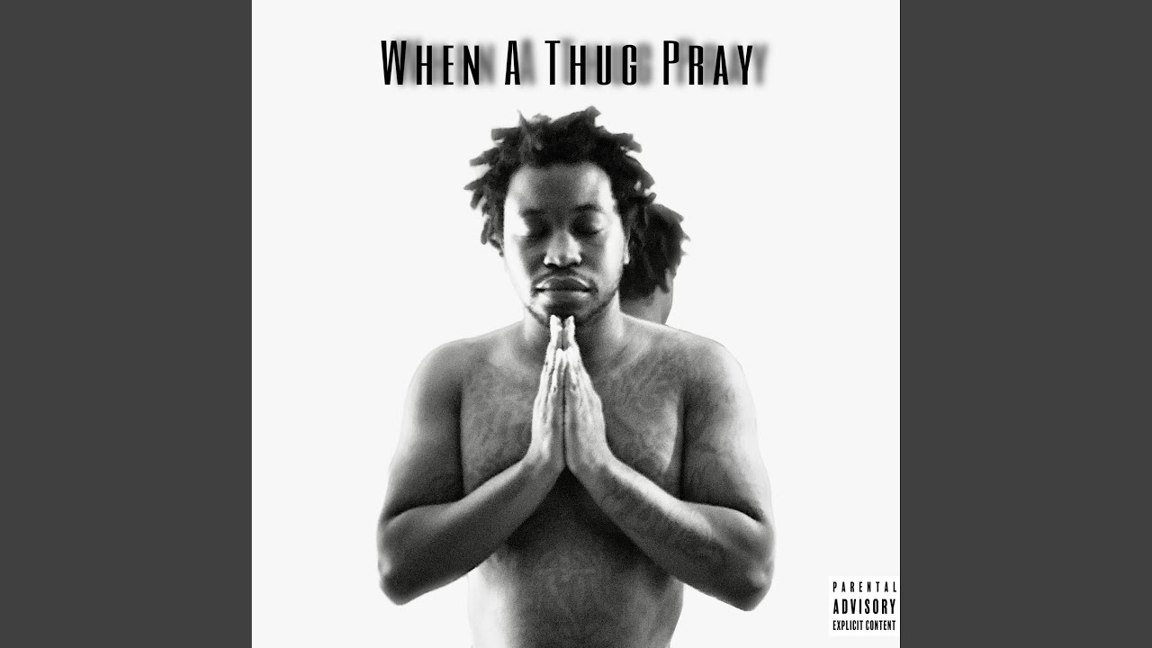 Thug Prayer - YouTube