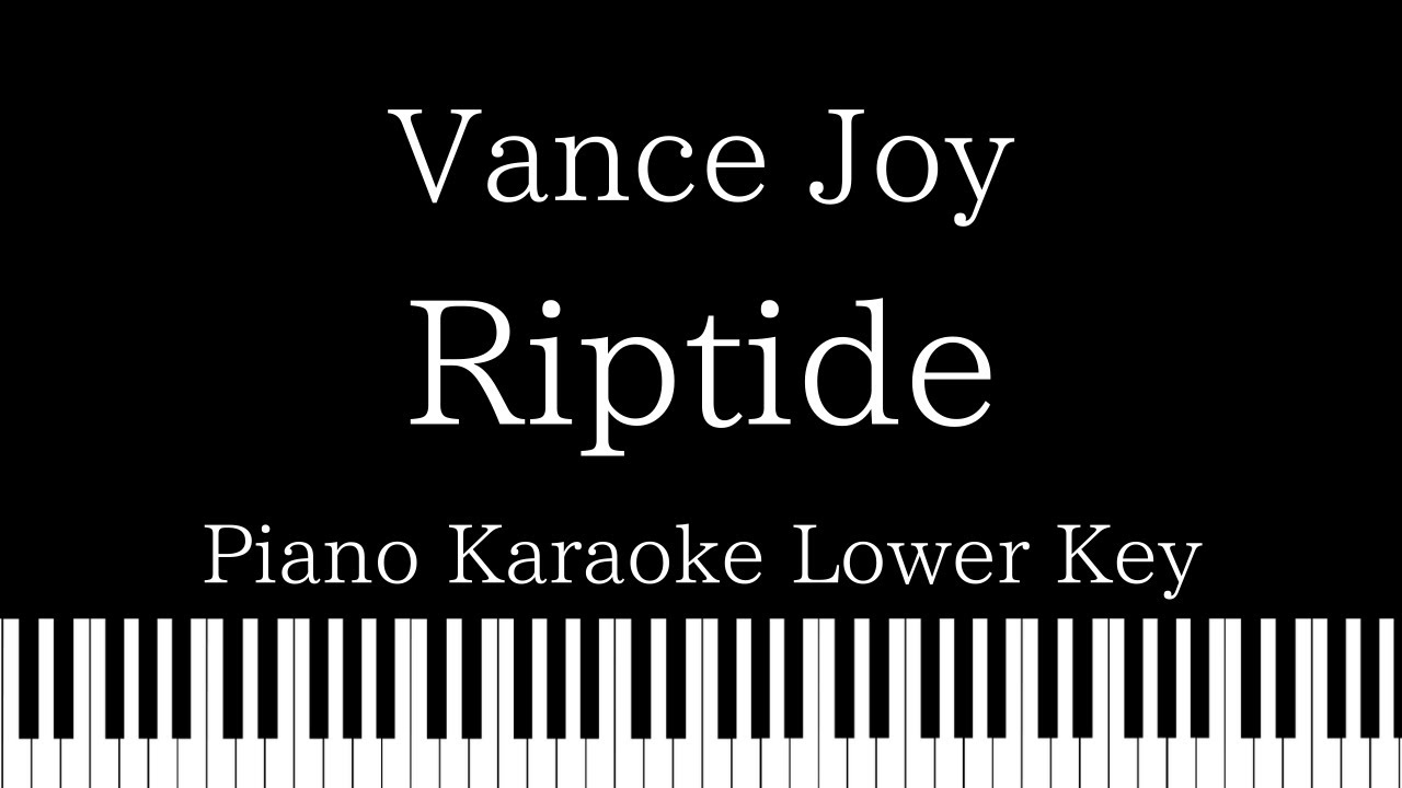 【piano Karaoke Instrumental】riptide Vance Joy【lower Key】 Youtube