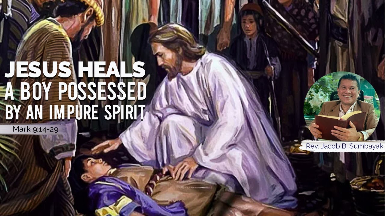 Jesus Heals a Boy Possessed by an Impure Spirit,June 11,2020 (English ...