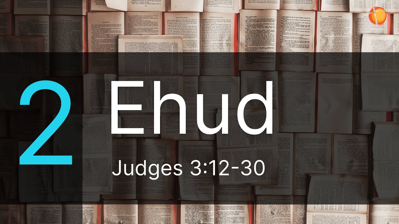 Ehud: The left-handed judge - David Loder - YouTube