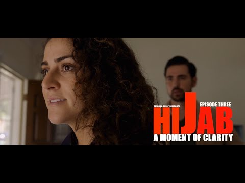 Hijab S1 - Episode Three - A Moment of Clarity - Series Finale -  created by eric smith-gunn