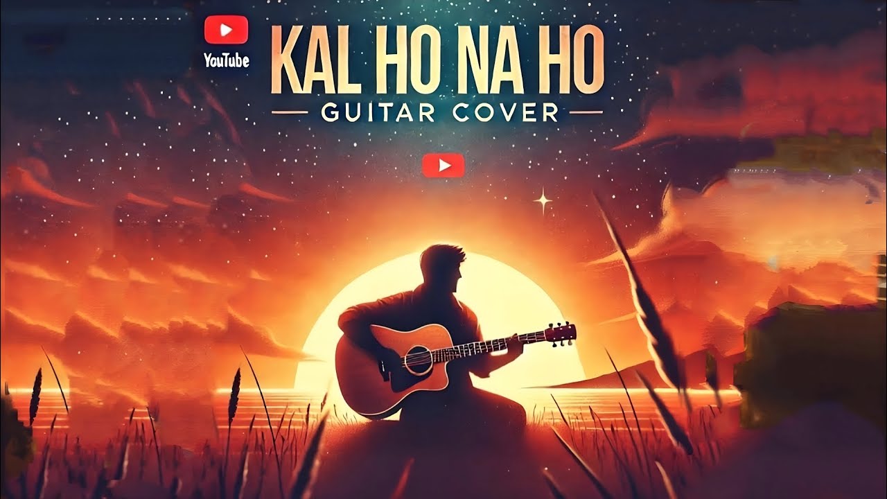 Kal Ho Na Ho - Guitar Cover ♪ | - YouTube