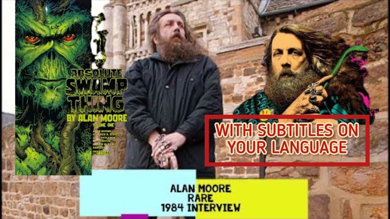 RARE ALAN MOORE INTERVIEW FROM 1984 WITH SUBTITLES #ALAN MOORE MAGIC ...