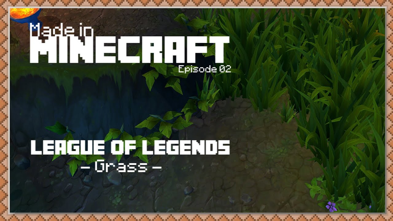 Made in Minecraft | League of Legends: Grass - YouTube