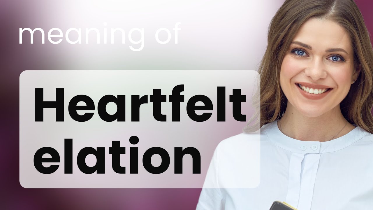 Understanding "Heartfelt Elation": A Deep Dive into Emotional ...