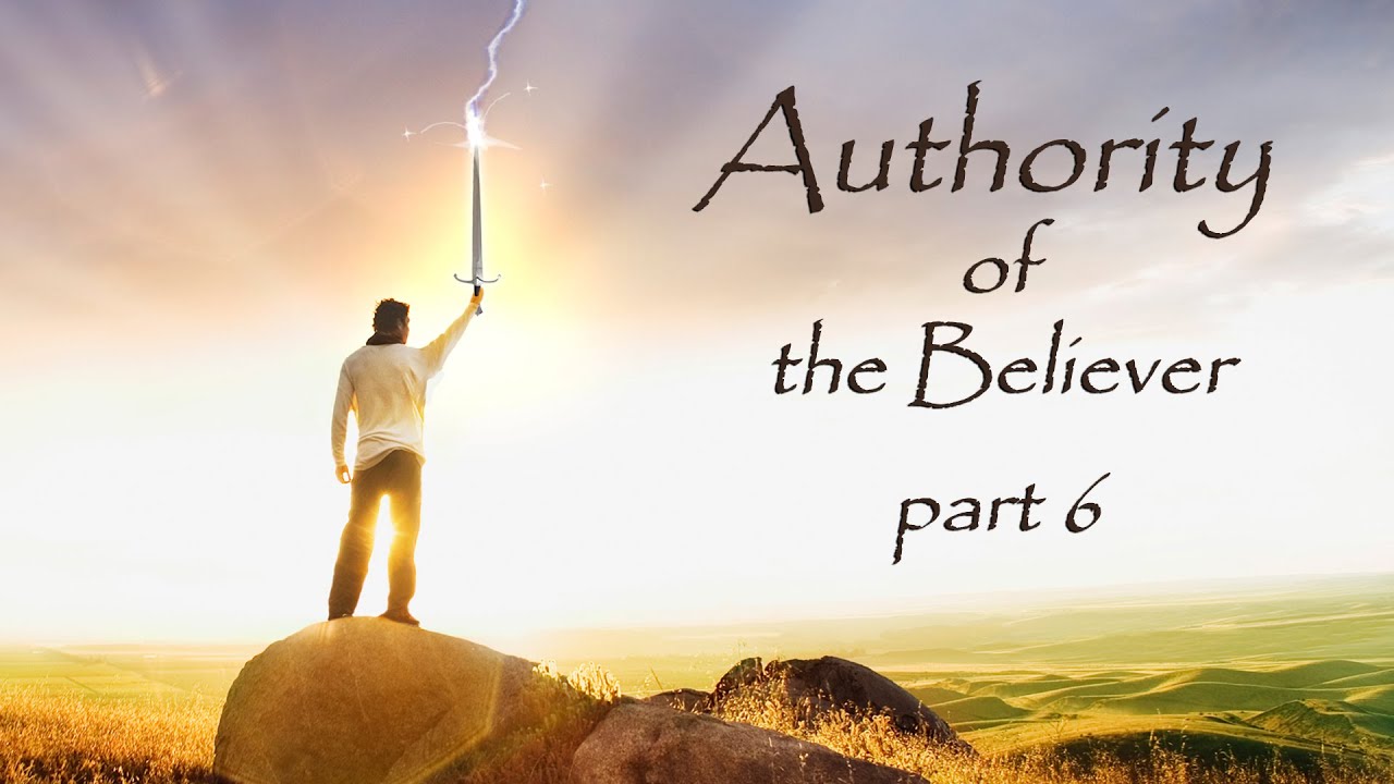 Authority of the Believer - Part 6 - YouTube