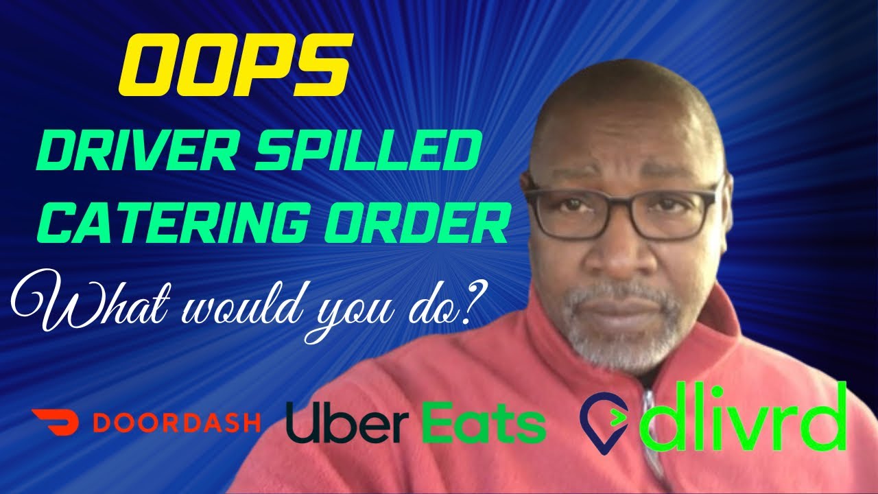 DRIVER SPILLED CATERING ORDER │Uber Eats │DoorDash │DLIVRD│ - YouTube