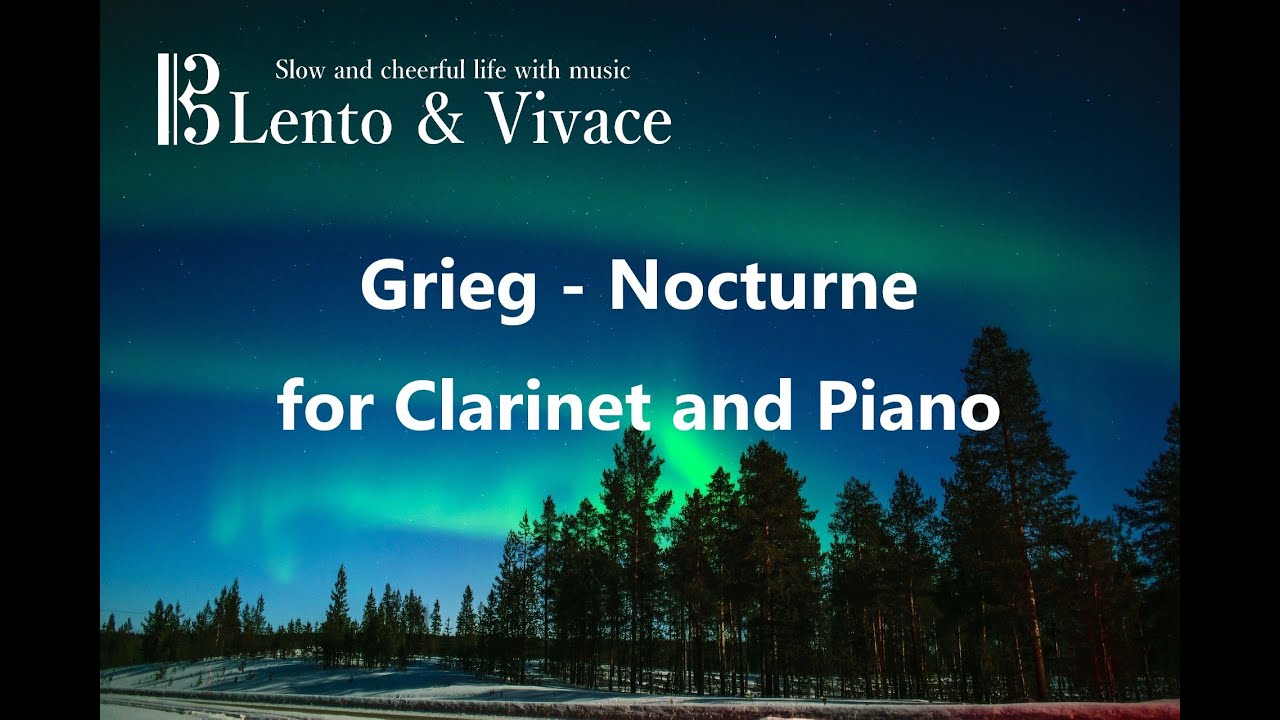 グリーグ「夜想曲」クラリネット独奏 Grieg - Nocturne for Clarinet and Piano - YouTube