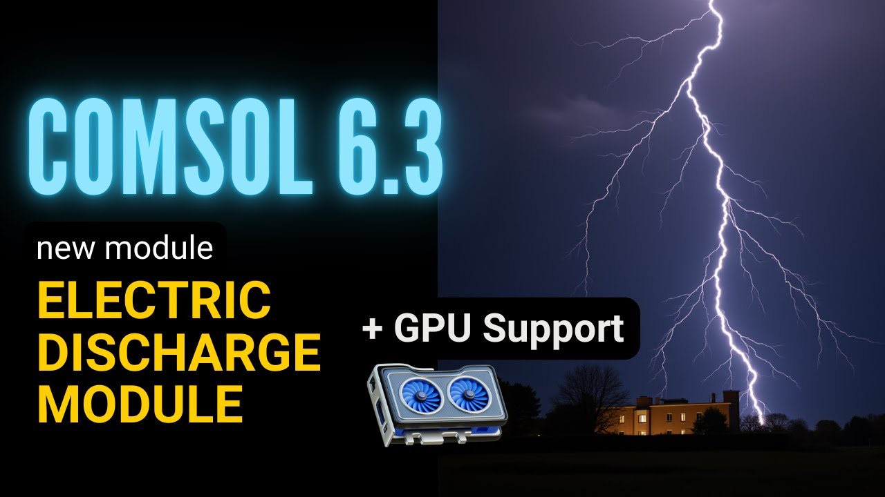 COMSOL Multiphysics® Simulation Software 6.3 ⚡ New Electric Discharge ...