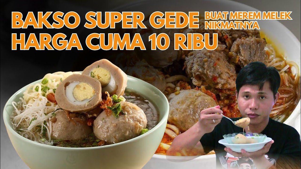 BAKSO SUPER GEDE!! CUMA 10 RIBU DAPAT FULL PORSI - YouTube