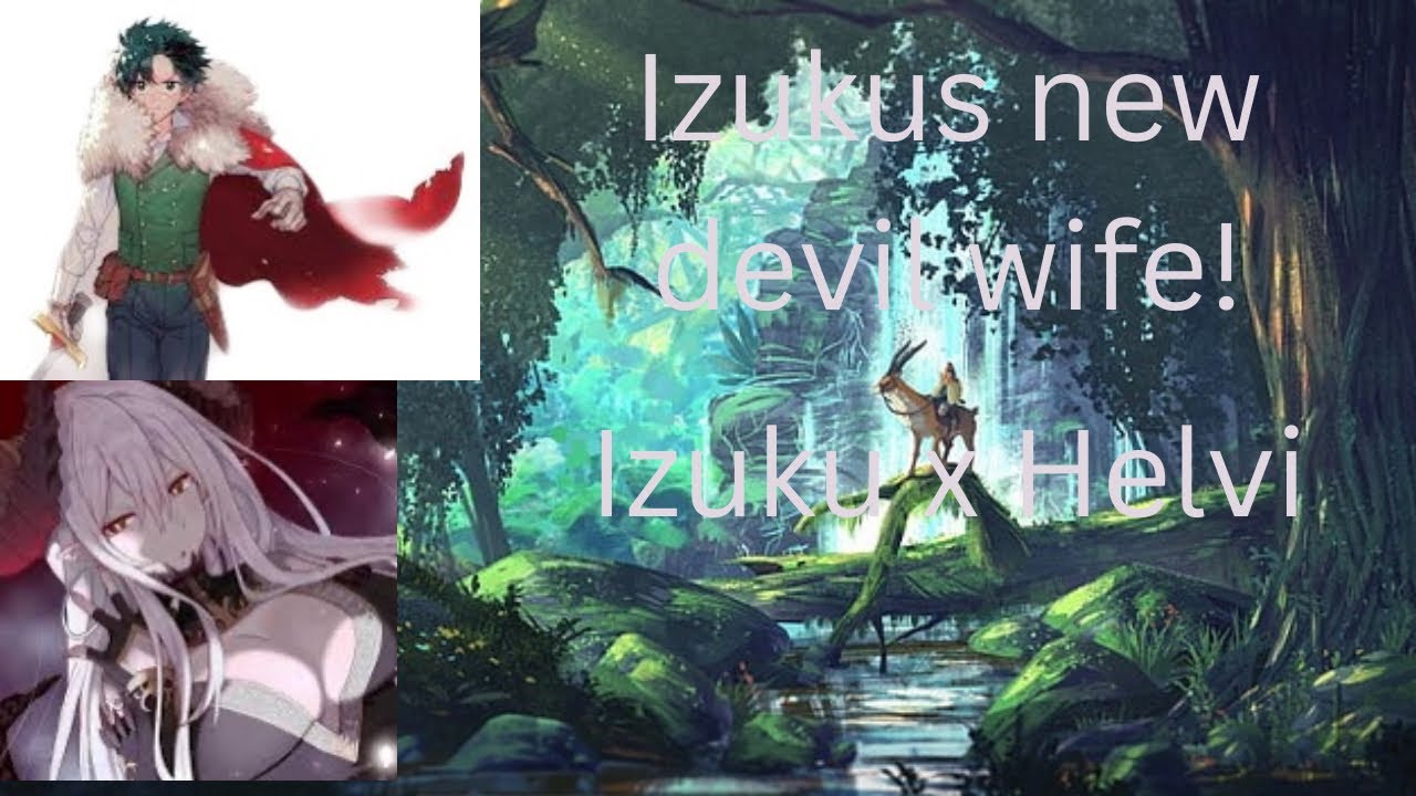 Izukus new devil wife part 1 Izuku x Helvi - YouTube