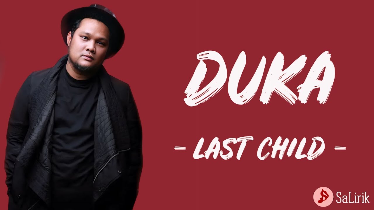 Duka | Last Child (Lirik lagu) Pada indahnya dunia dalam kenangan kita ...