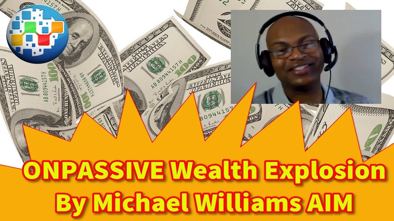 ONPASSIVE Wealth Explosion By Michael Williams AIM - YouTube