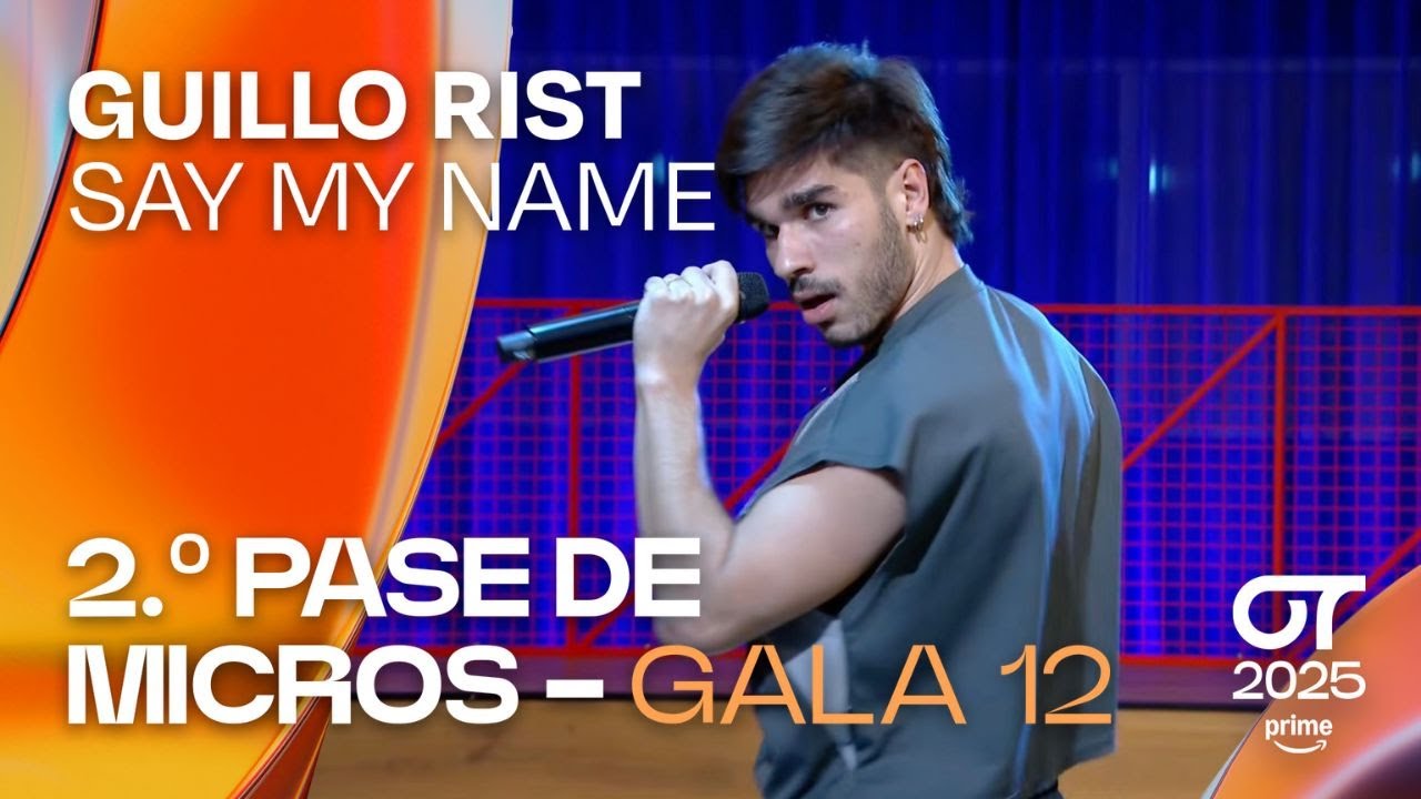 “SAY MY NAME” – GUILLO RIST | SEGUNDO PASE DE MICROS de la GALA 12 | # ...