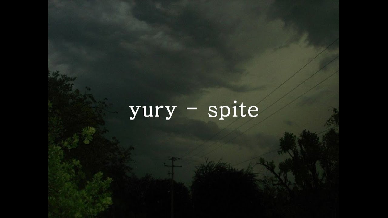 yury - spite (lyrics) - YouTube